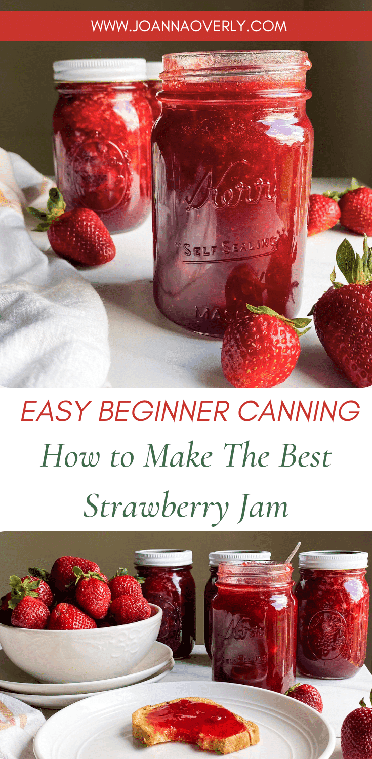 Easy Beginner Canning: How to Make The Best Strawberry Jam | Joanna Overly